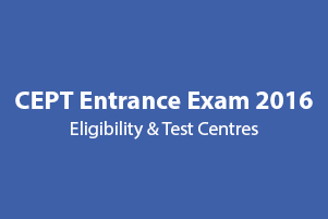 CEPT Entrance Exam 2016 Eligibility & Test Centres | Shiksha.com