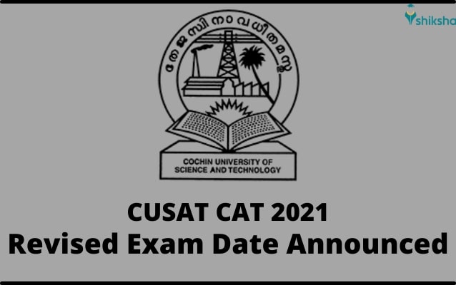 CUSAT CAT 2021 revised exam dates announced by Cochin University