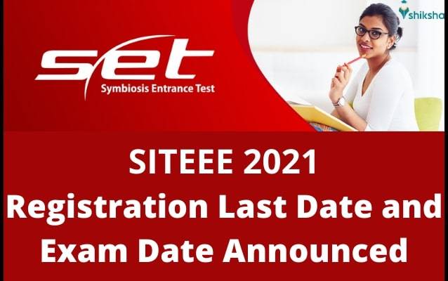 SITEEE 2021 exam date and registration last date announced