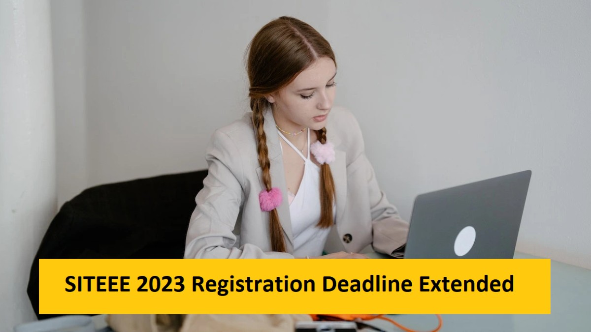 SITEEE 2023 Registration Deadline Extended: Check Last date and Procedure