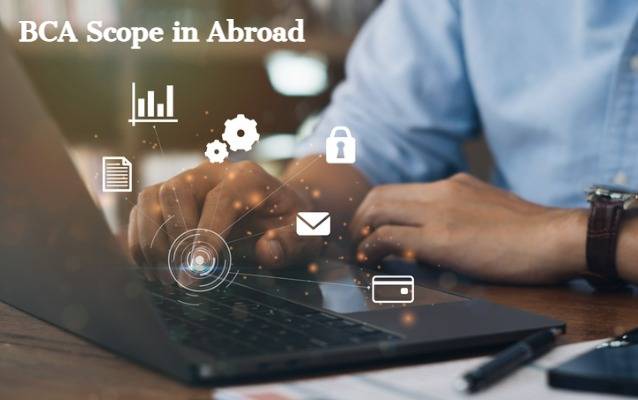 Scope of BCA in Foreign Countries: Salary, Benefits, Top Industries