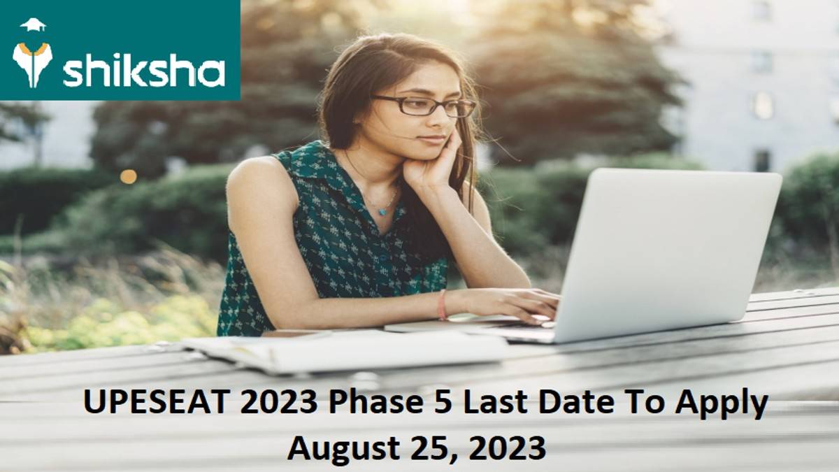 UPESEAT 2023 Phase 5 Last Date To Apply August 25; Check Direct Link ...