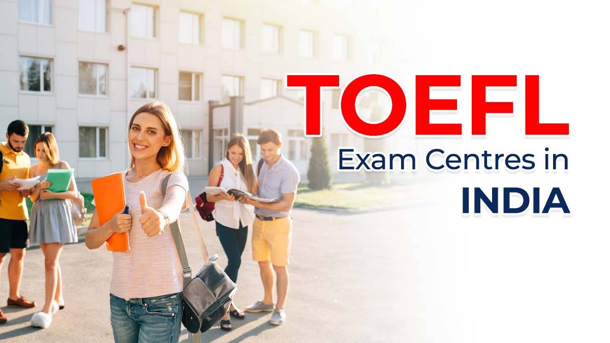 TOEFL Exam Centres in India 2024: Check City-wise Test Centres Here