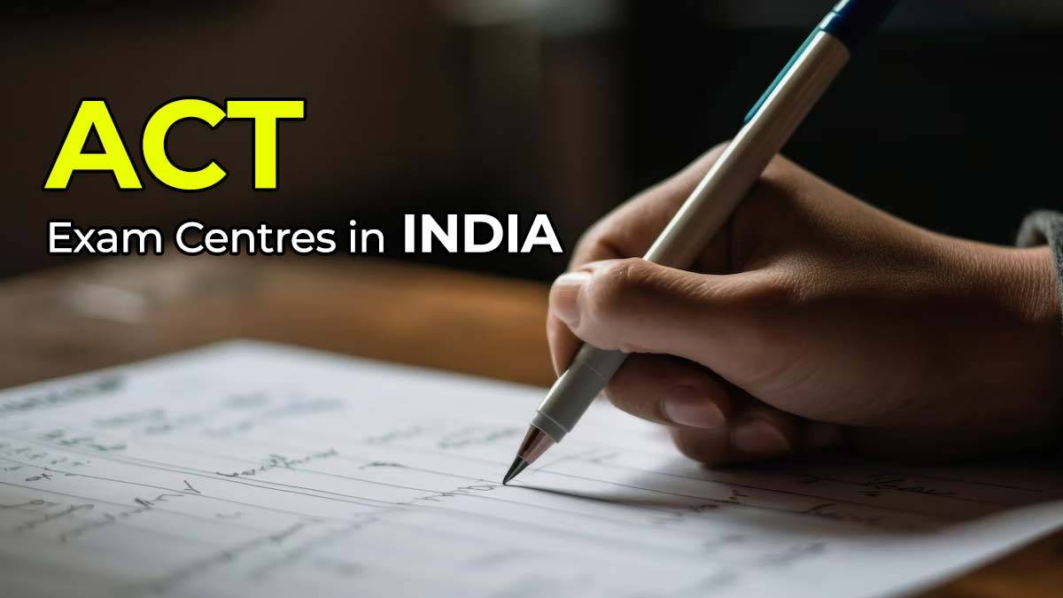 ACT Exam Centres In India 2025 Check City State wise ACT Test Centres List ACT Exam Centres In India 2025 Check City State wise ACT Test Centres List