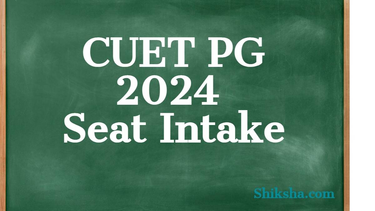CUET PG 2024 Seat Intake: Check University Wise Seat Availability for ...
