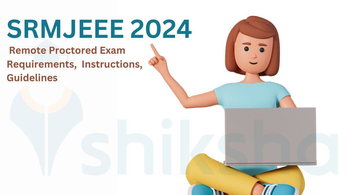 SRMJEEE 2024 Remote Proctored Exam Requirements: Download Exam Browser ...
