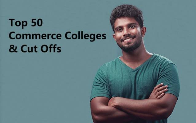 Top 50 Commerce colleges: Highest and Lowest Cutoffs