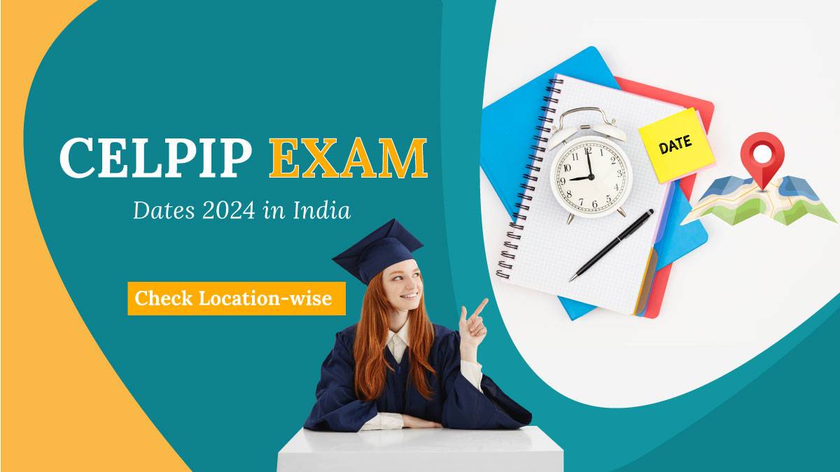 CELPIP Test Dates 2024: Check Month-wise CELPIP General Test Dates & Time