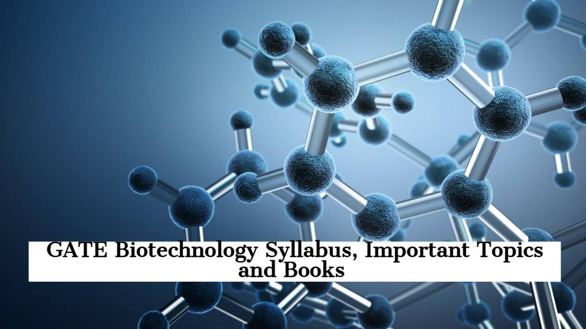 GATE Bio Technology Syllabus, Important Topics: Free PDF Download