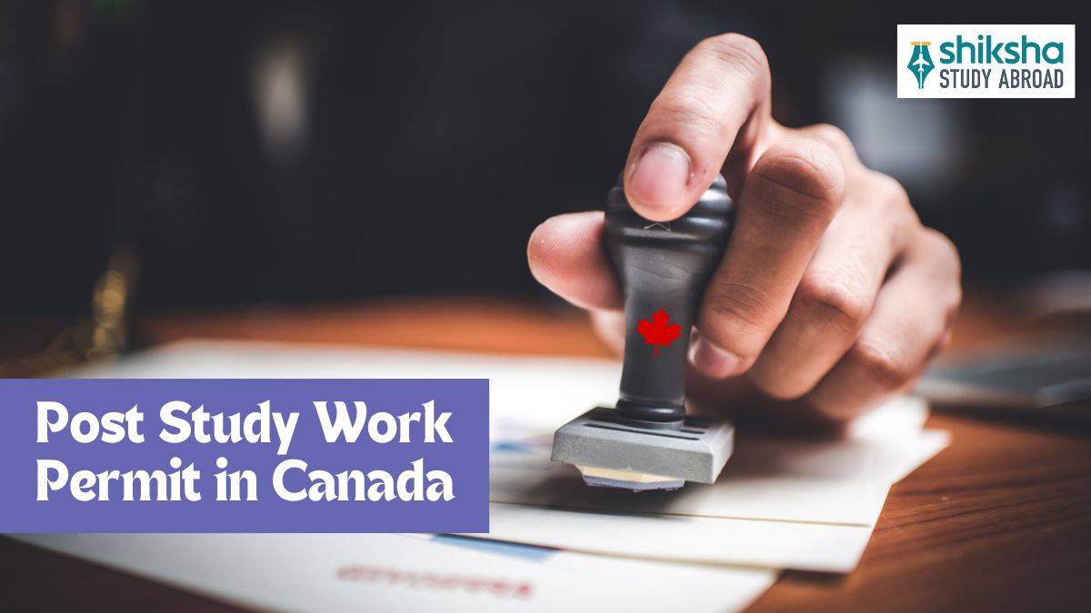 Post Graduation Work Permit In Canada For Indian Students