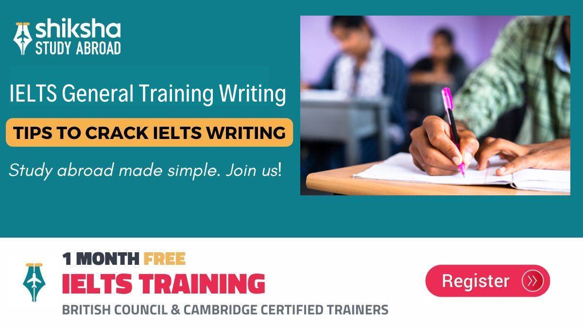 IELTS General Training Writing Test : Format, Practice Lesson & Tips