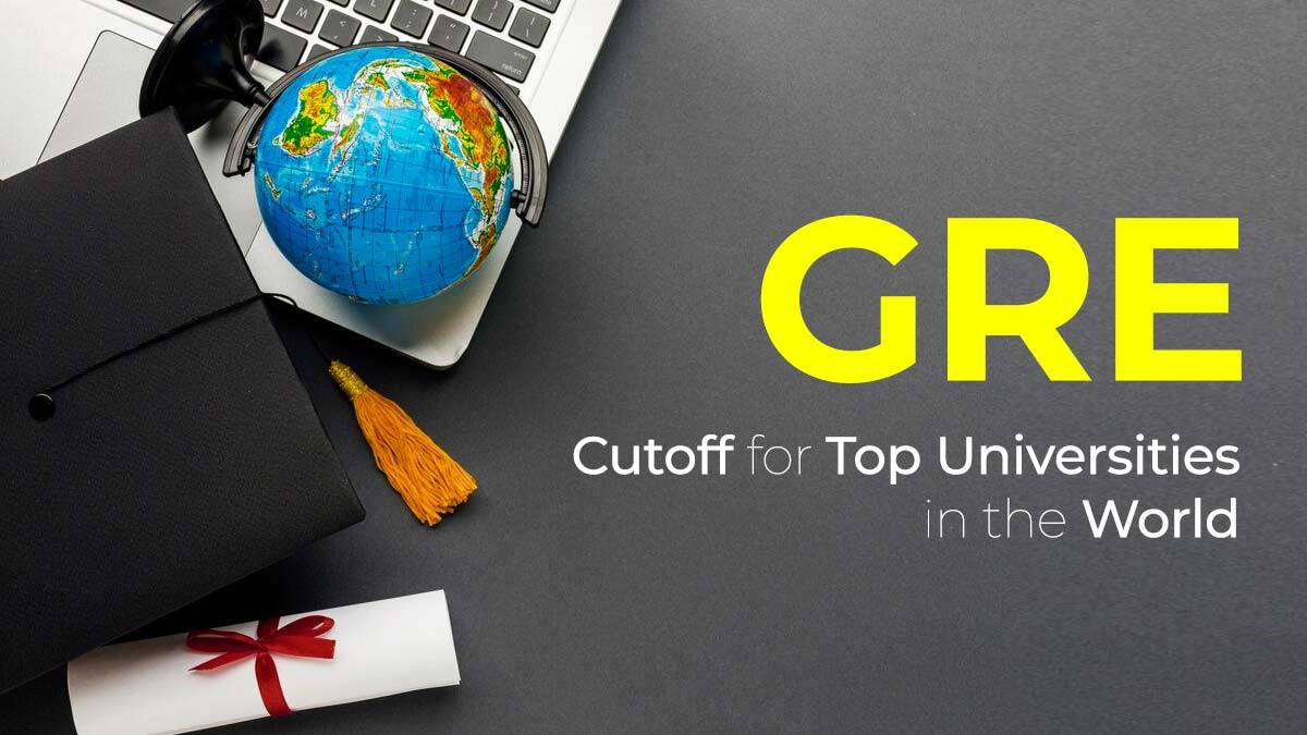 GRE Cutoff 2026: Check GRE Minimum Score for Top Universities