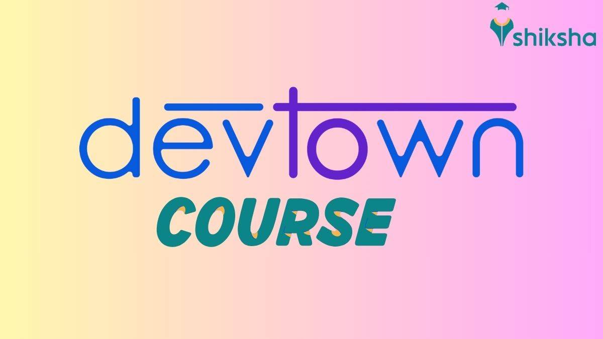 5 FREE Devtown Courses, Certifications & Training Programs 2025 @ Shiksha Online