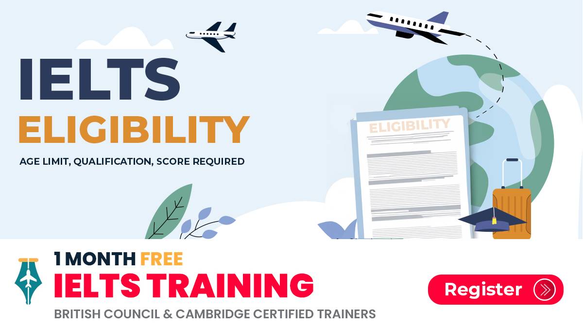 IELTS Exam Eligibility 2025: Age Limit, Qualification, Score Required