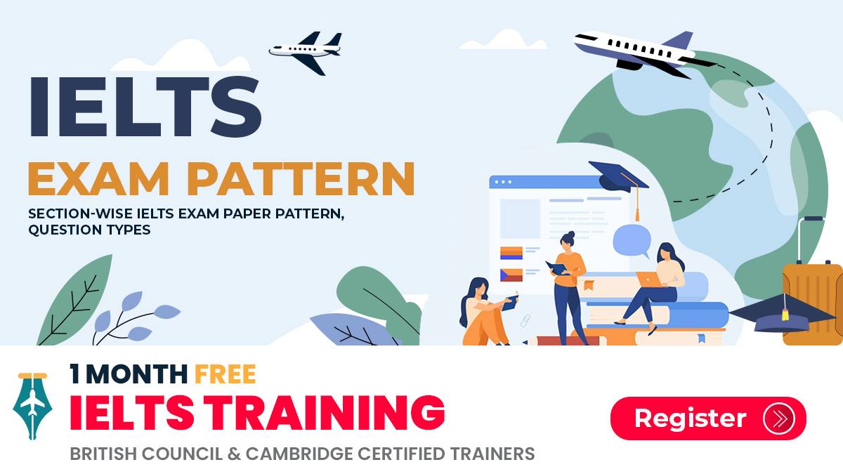 IELTS Pattern: Section-wise IELTS Test Format & Paper Pattern