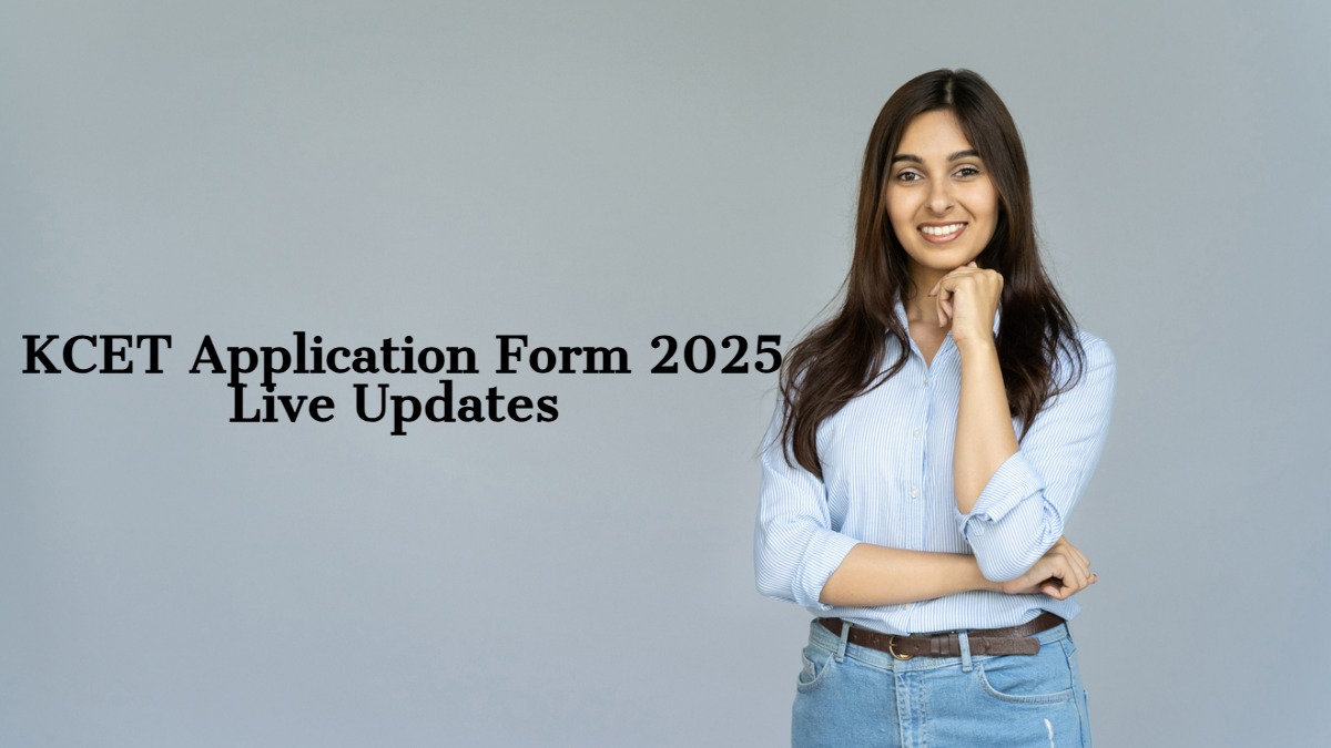 KCET Registration 2025 (Closed) Live Updates: Fee Payment, Correction ...