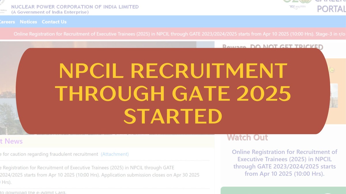 NPCIL Recruitment through GATE 2025 Started: Dates, Eligibility ...