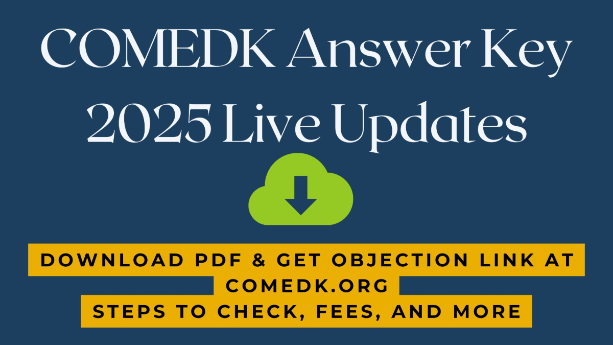 COMEDK Answer Key 2025 Live Updates: OUT, Download PDF, Get Objection ...
