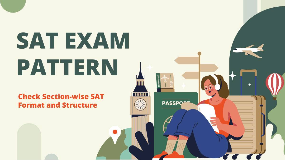 SAT Exam Pattern 2025: Check SAT Paper Pattern Section-wise