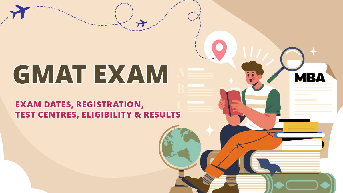 GMAT 2025: Registration, Fees, Exam Dates & Centres, Preparation, Results