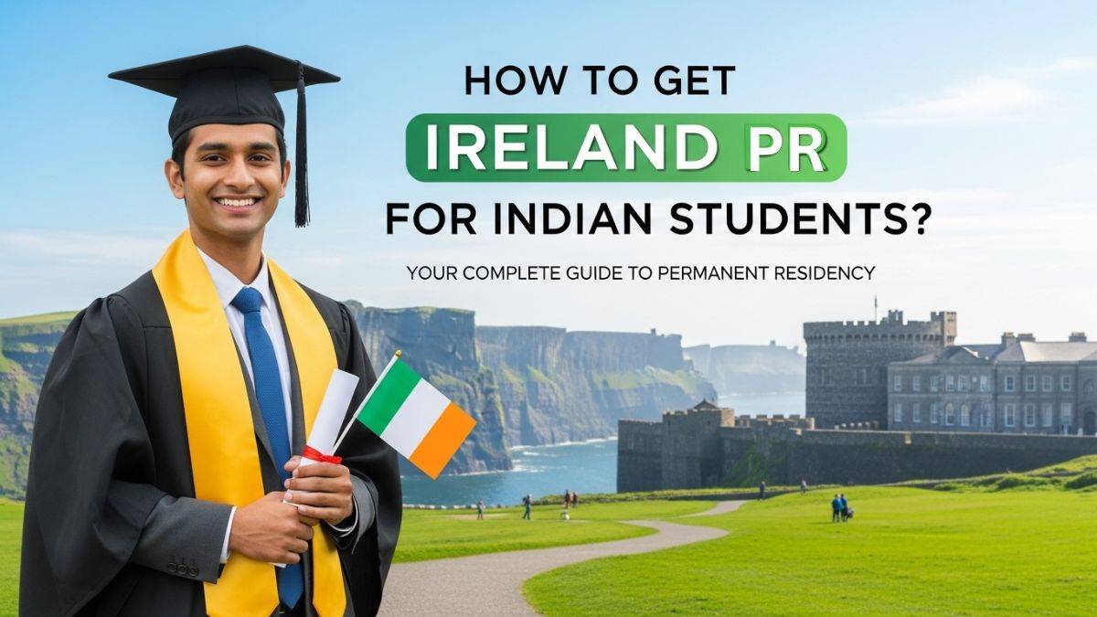 How to Get Ireland PR for Indian Students?