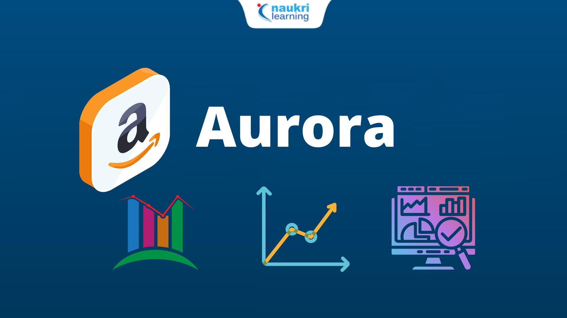 Introduction to Amazon Aurora Service - Shiksha Online