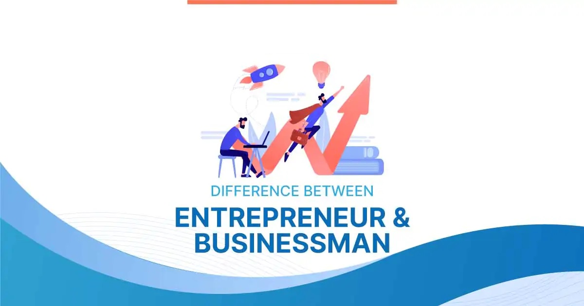 Difference Between Entrepreneur and Businessman - Shiksha Online