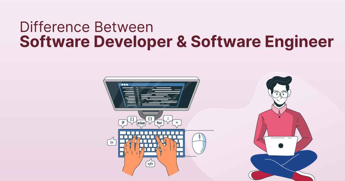 Difference between Software Developer and Software Engineer - Shiksha Online