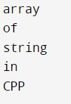 Array of Strings in C++ - Shiksha Online