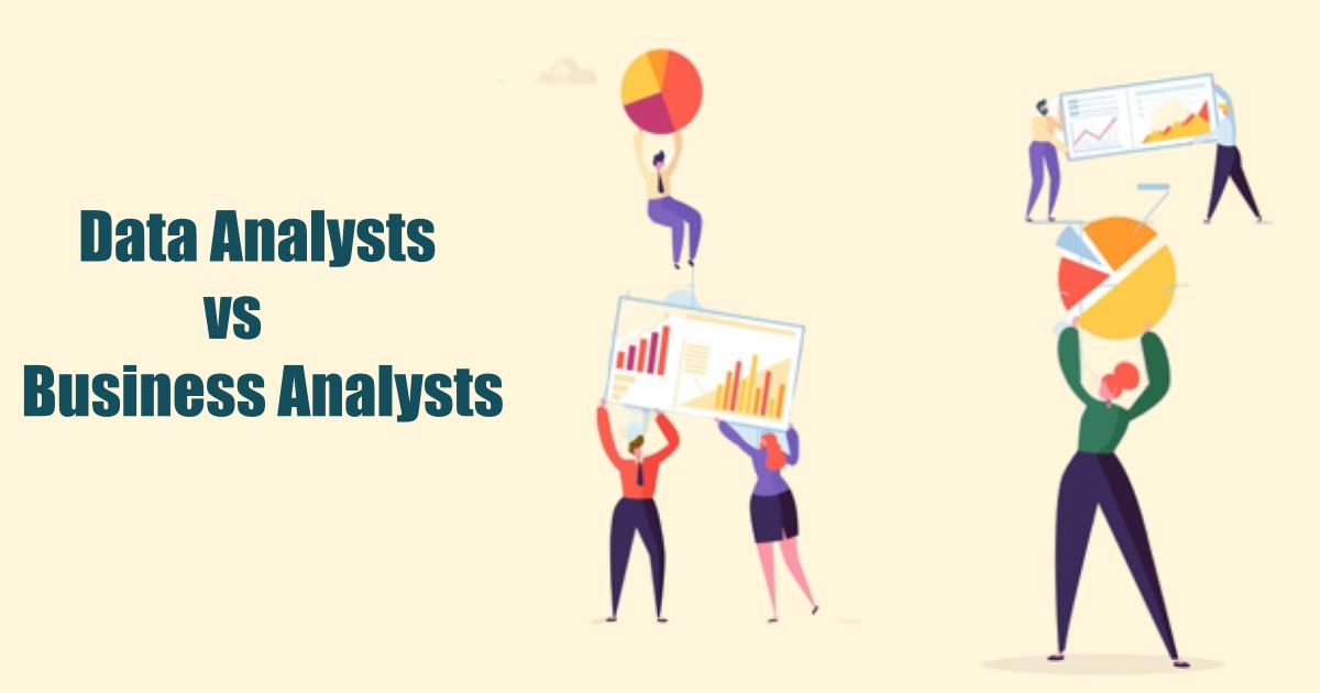 Difference Between Data Analyst And Business Analyst Shiksha Online Difference Between Data Analyst And Business Analyst Shiksha Online