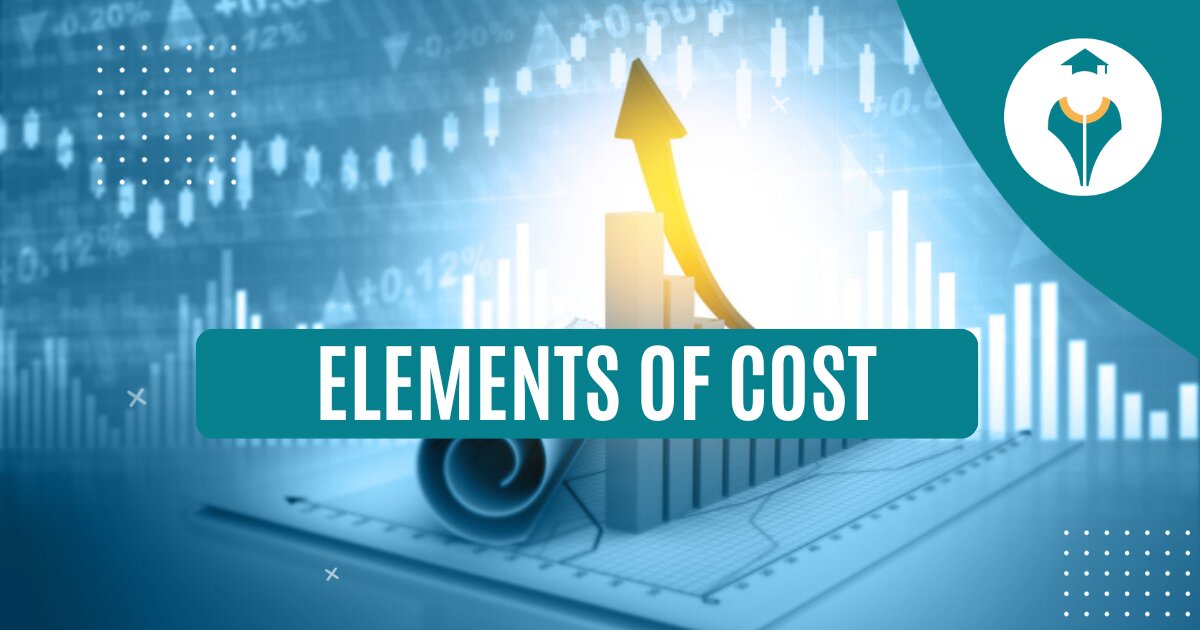 Elements of Cost in Cost Accounting - Shiksha Online
